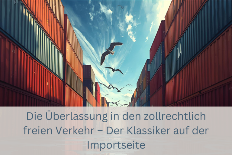 Die Überlassung in den zollrechtlich freien Verkehr – Der Klassiker auf ...
